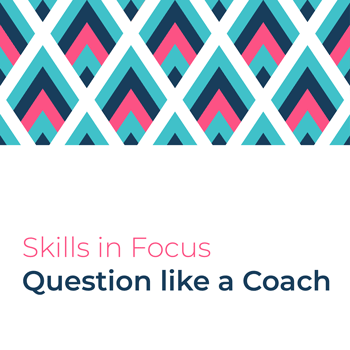 Skills in Focus: Question like a coach (master) - LearnStarr